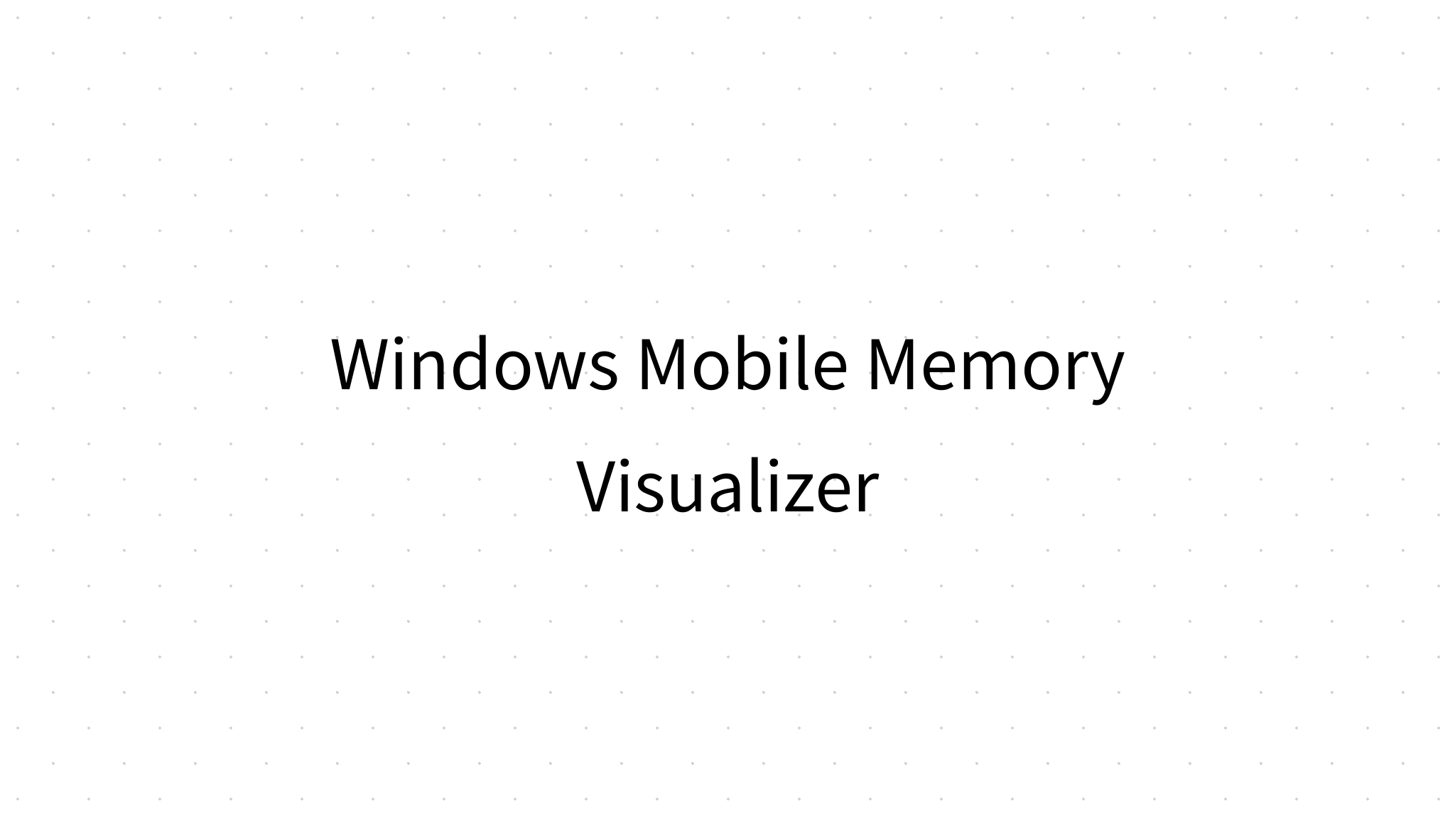 Windows Mobile Memory Visualizer